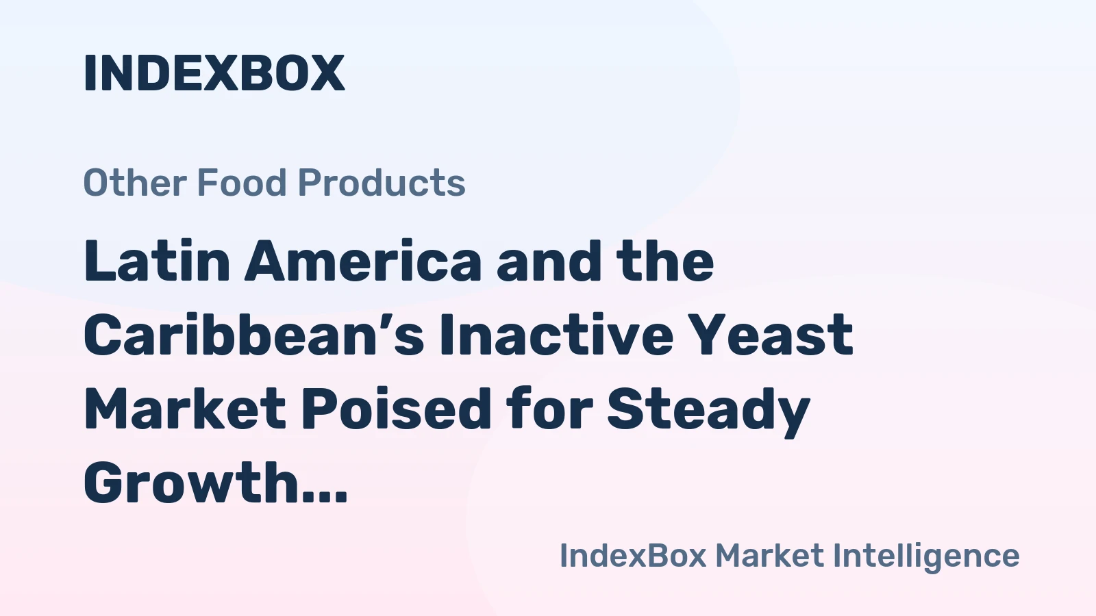 Latin America and the Caribbean’s Inactive Yeast Market Poised for Steady Growth with 2% CAGR Through 2035