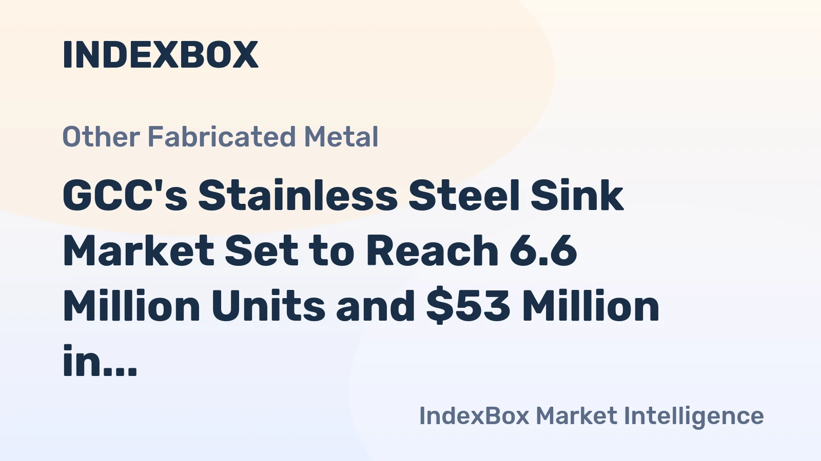 GCC's Stainless Steel Sink Market Set to Reach 6.6 Million Units and $53 Million in Value
