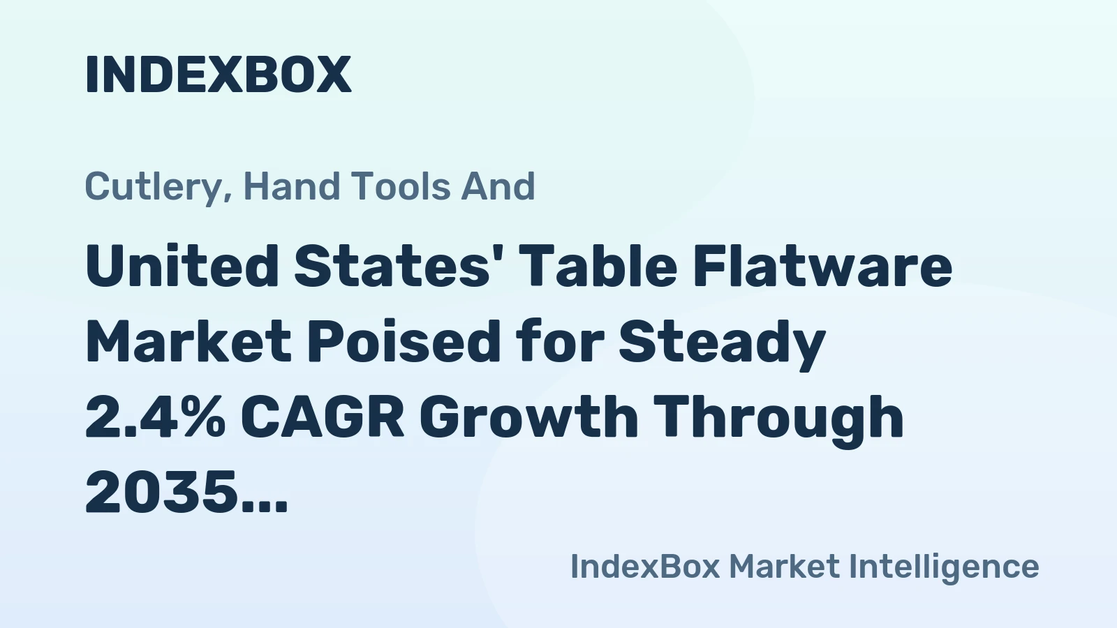 United States' Table Flatware Market Poised for Steady 2.4% CAGR Growth Through 2035