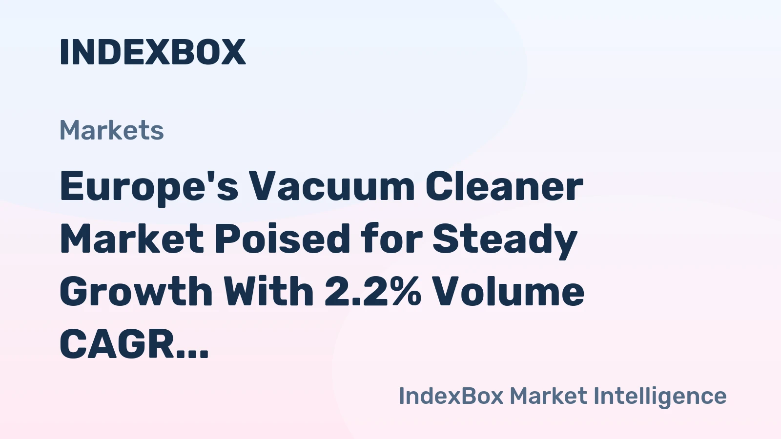 Europe's Vacuum Cleaner Market Poised for Steady Growth With 2.2% Volume CAGR Through 2035