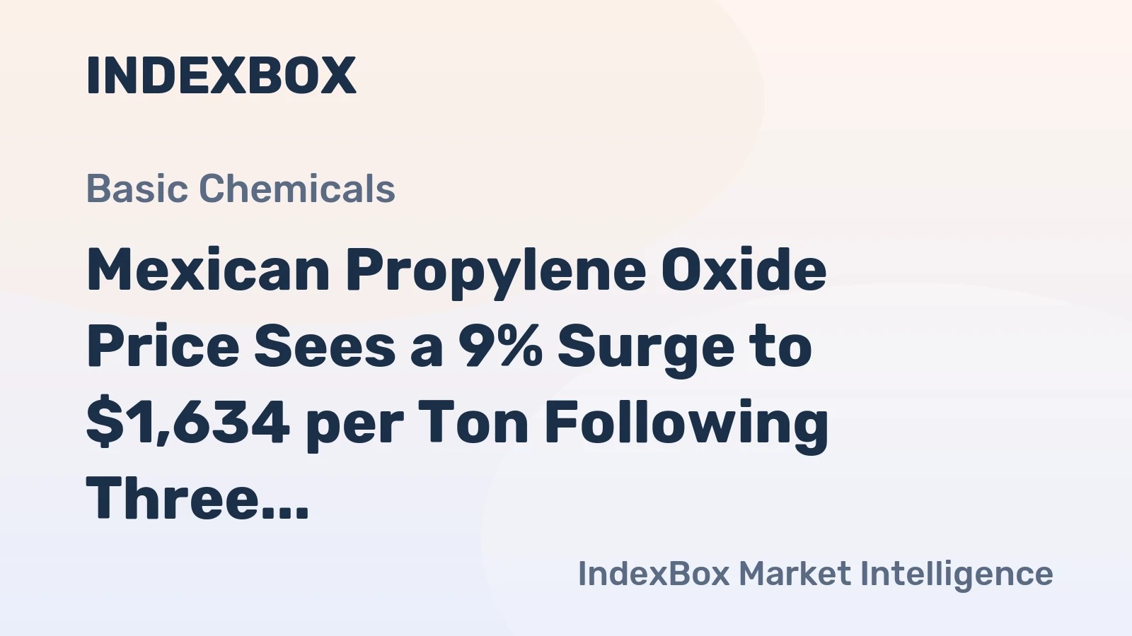 Mexican Propylene Oxide Price Sees a 9% Surge to $1,634 per Ton Following Three Months of Consecutive Growth.