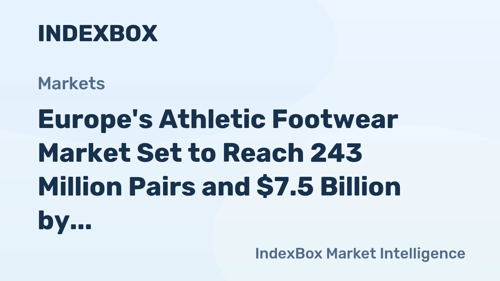 Europe's Athletic Footwear Market Set to Reach 243 Million Pairs and $7.5 Billion by 2035