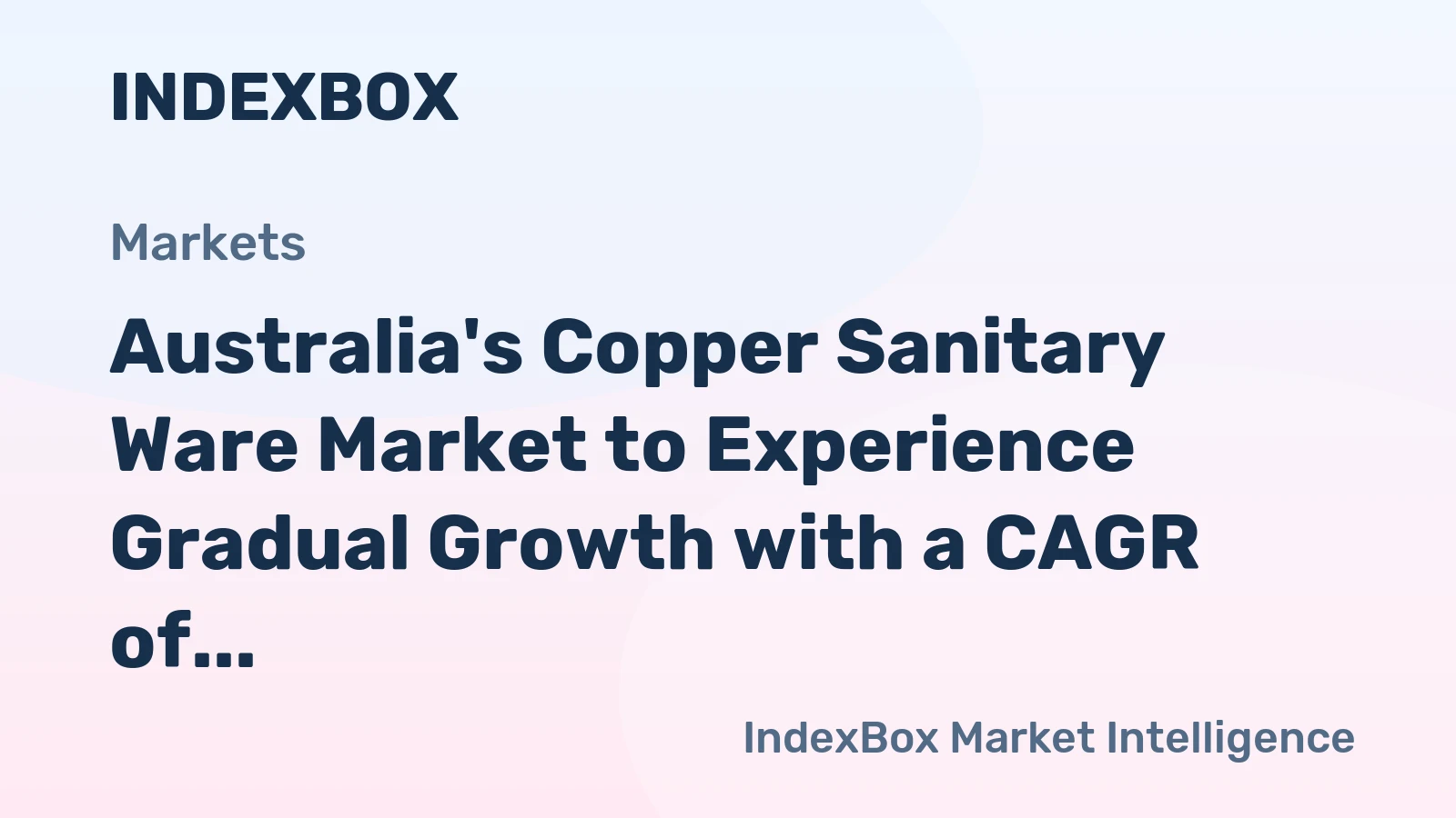 Australia's Copper Sanitary Ware Market to Experience Gradual Growth with a CAGR of +1.5% over the Next Decade
