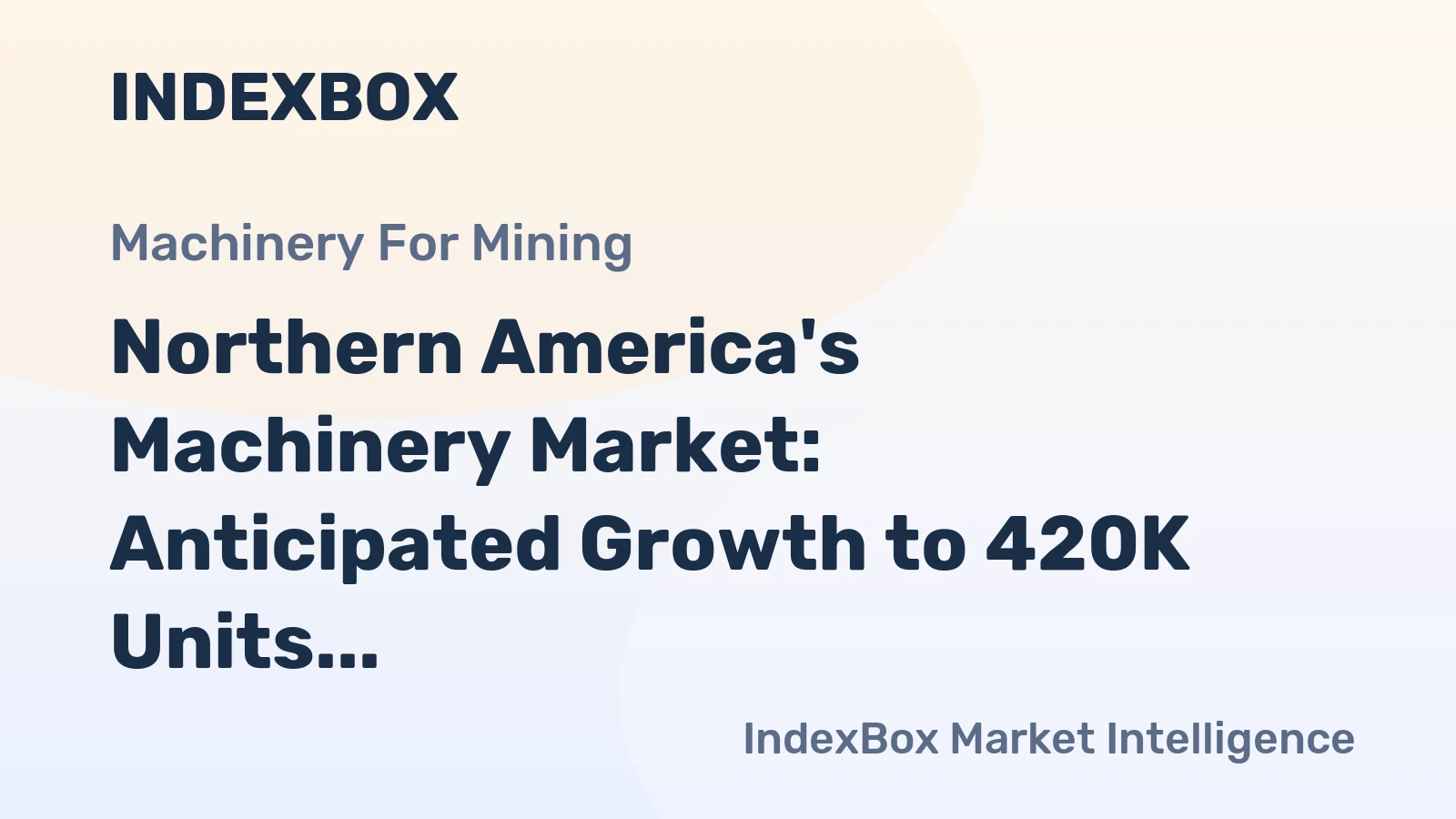 Northern America's Machinery Market: Anticipated Growth to 420K Units and $1.6B by 2035