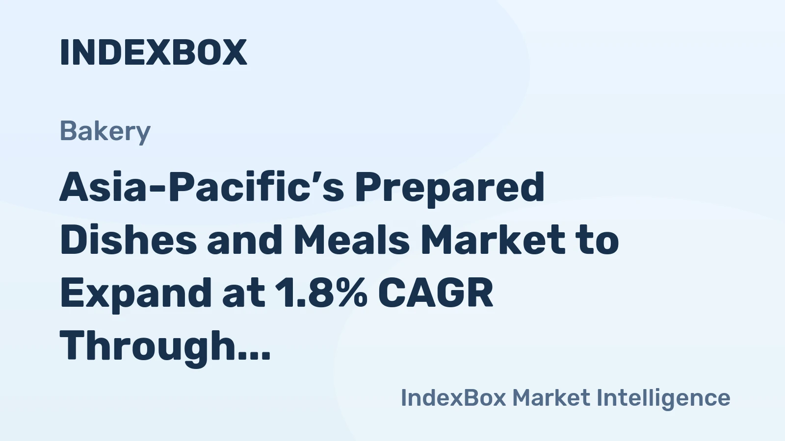 Asia-Pacific’s Prepared Dishes and Meals Market to Expand at 1.8% CAGR Through 2035