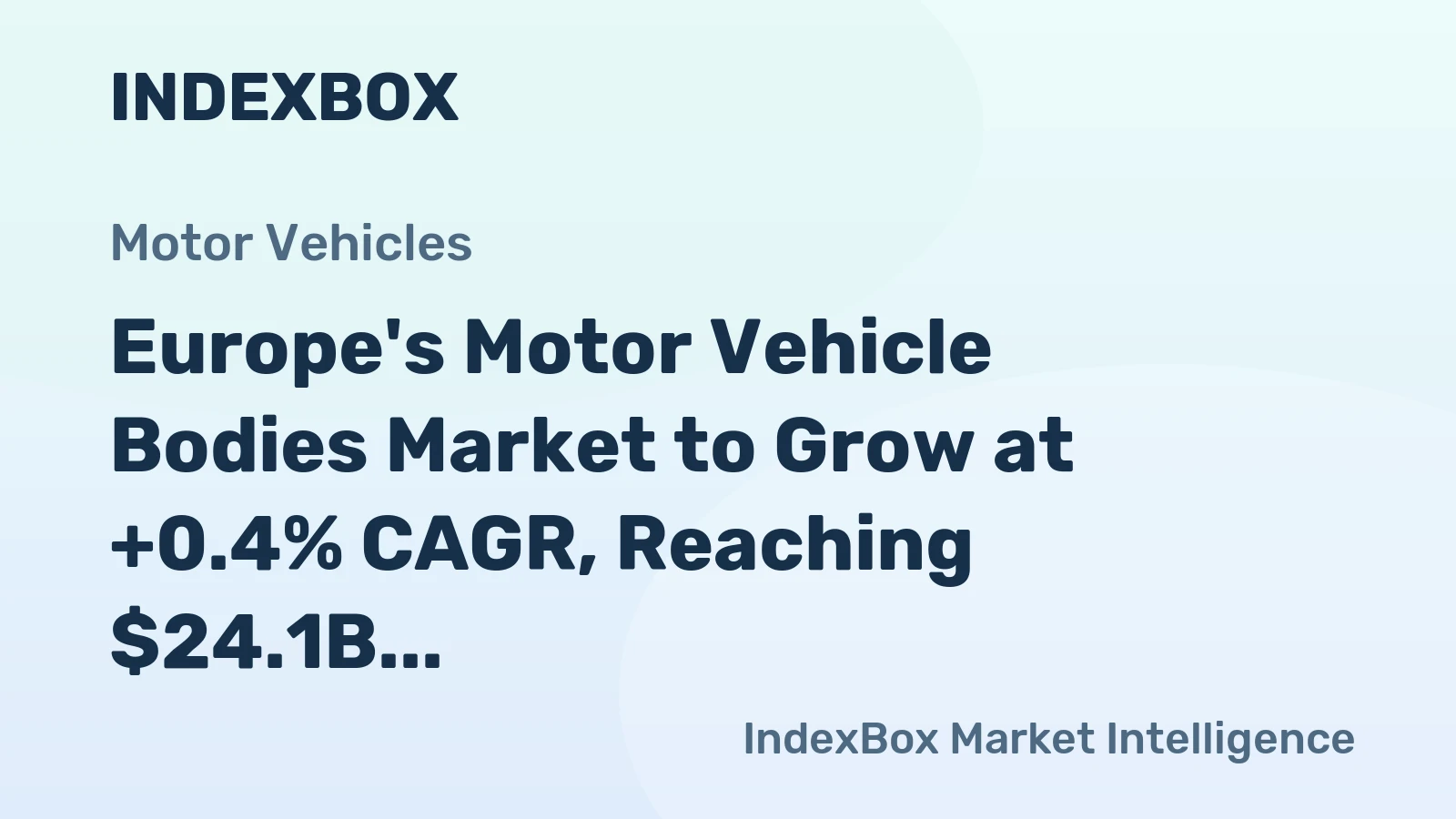 Europe's Motor Vehicle Bodies Market to Grow at +0.4% CAGR, Reaching $24.1B by 2035