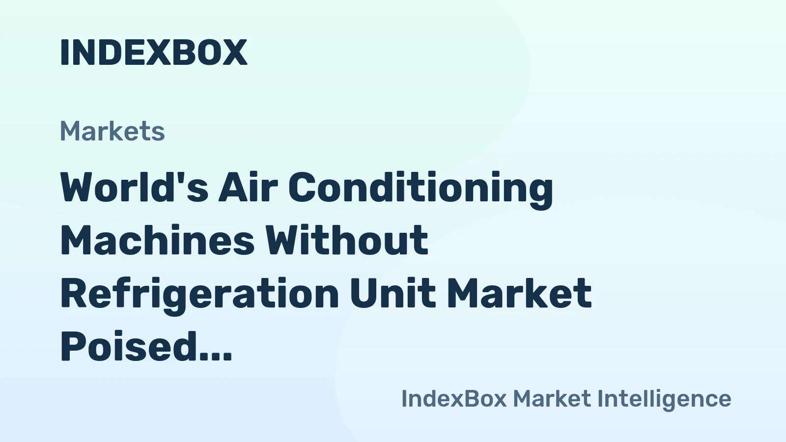 World's Air Conditioning Machines Without Refrigeration Unit Market Poised for Steady Growth with a 2.1% CAGR in Value