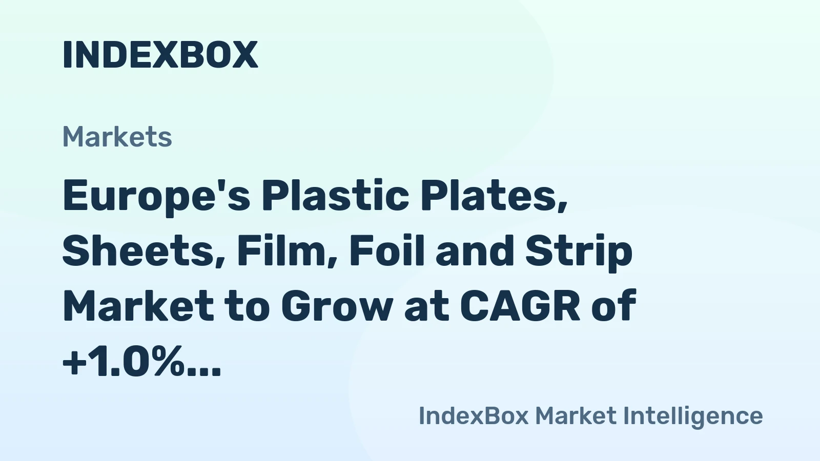 Europe's Plastic Plates, Sheets, Film, Foil and Strip Market to Grow at CAGR of +1.0% from 2024 to 2035