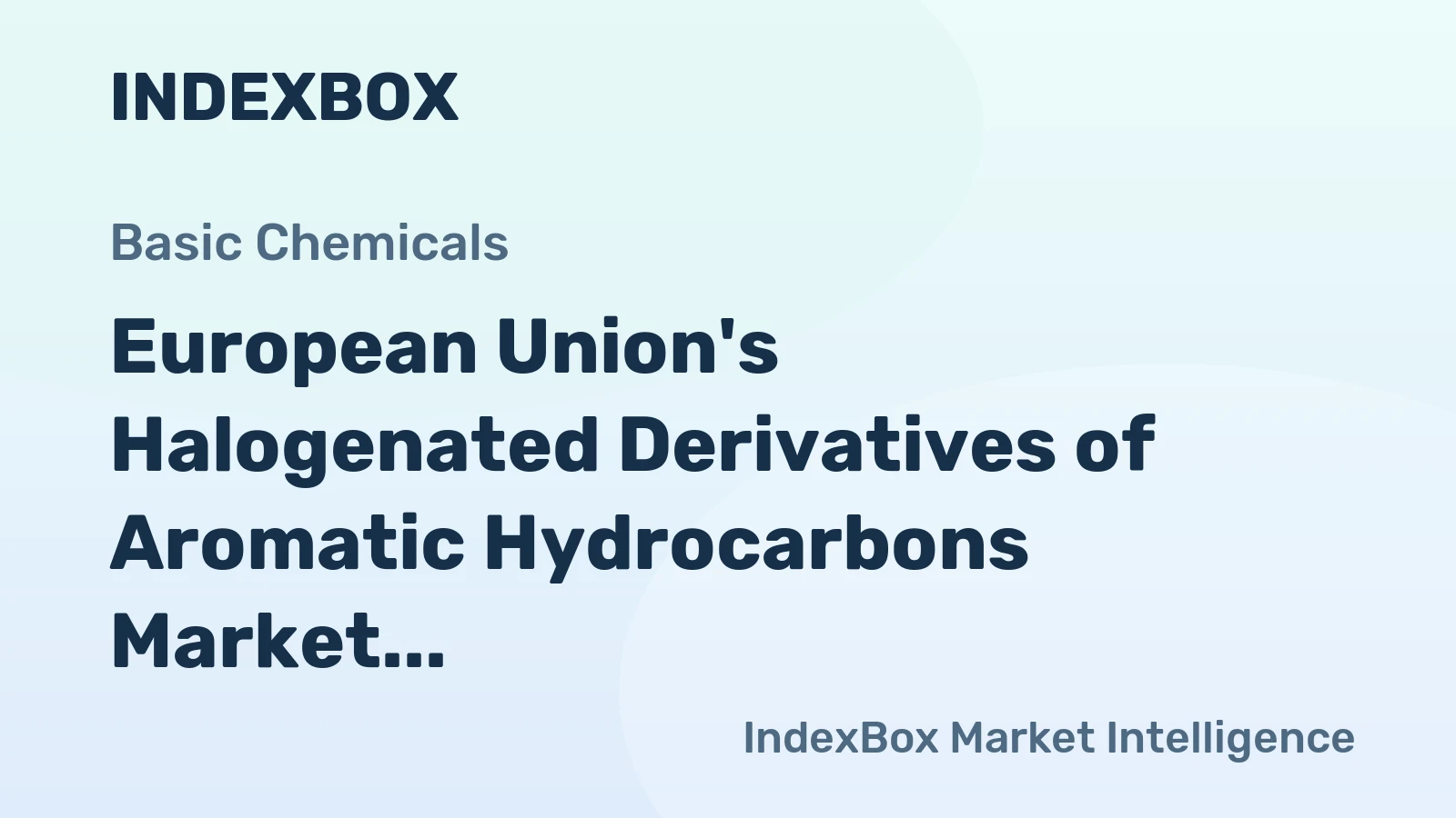 European Union's Halogenated Derivatives of Aromatic Hydrocarbons Market to Show Steady Growth with +1.1% CAGR