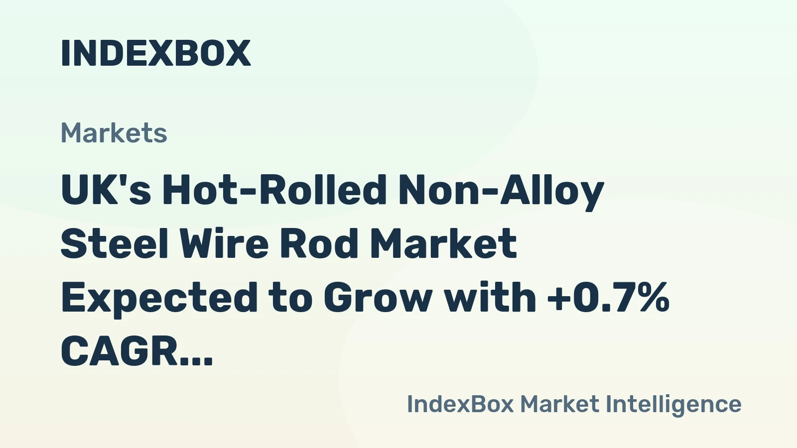 UK's Hot-Rolled Non-Alloy Steel Wire Rod Market Expected to Grow with +0.7% CAGR over Next Decade