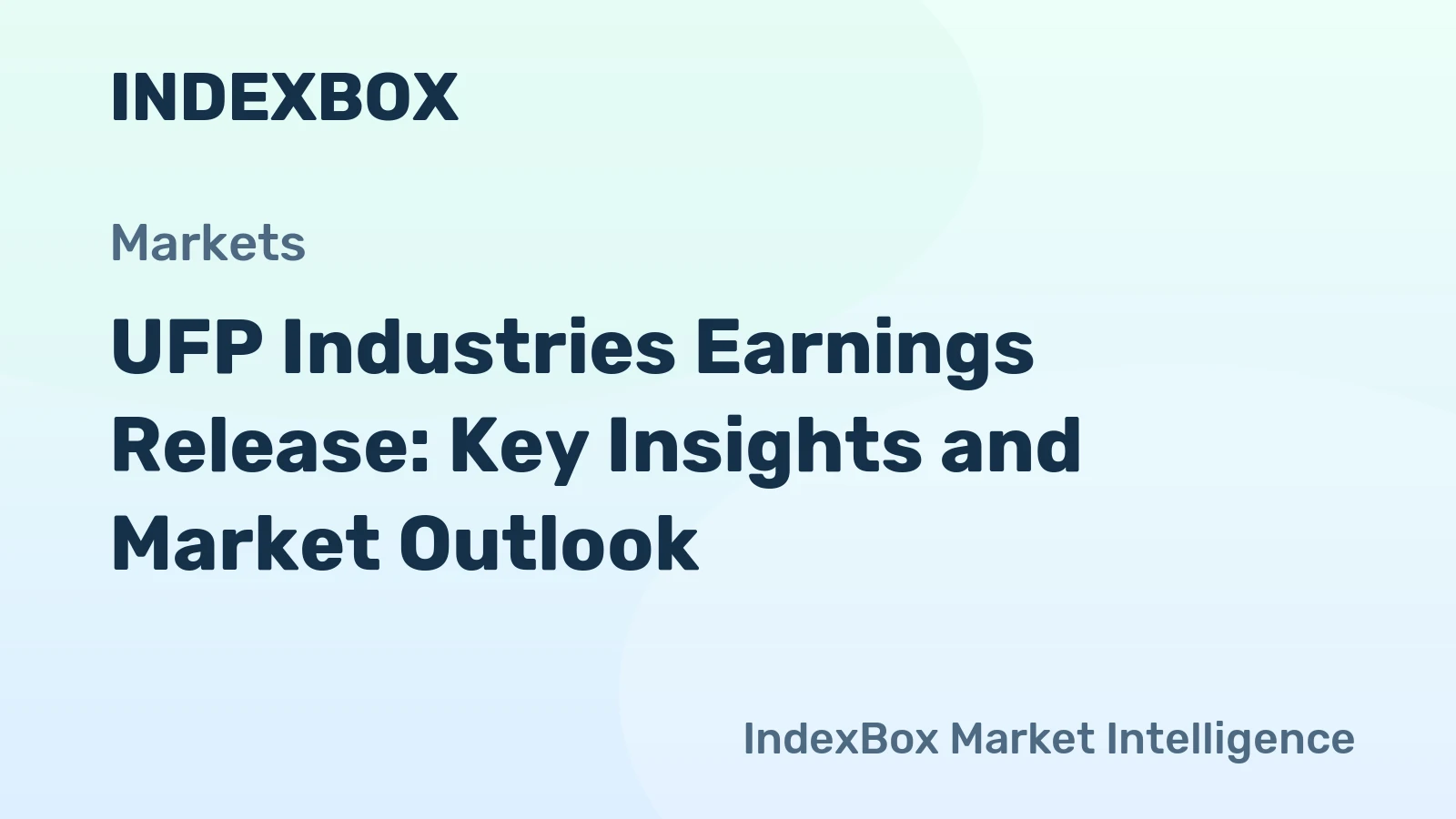 UFP Industries Earnings Release: Key Insights and Market Outlook