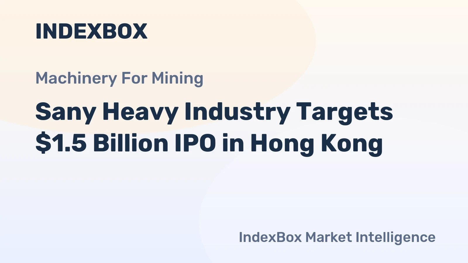 Sany Heavy Industry Targets $1.5 Billion IPO in Hong Kong
