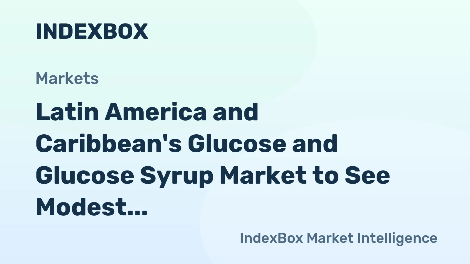 Latin America and Caribbean's Glucose and Glucose Syrup Market to See Modest Growth with +0.5% CAGR from 2024-2035