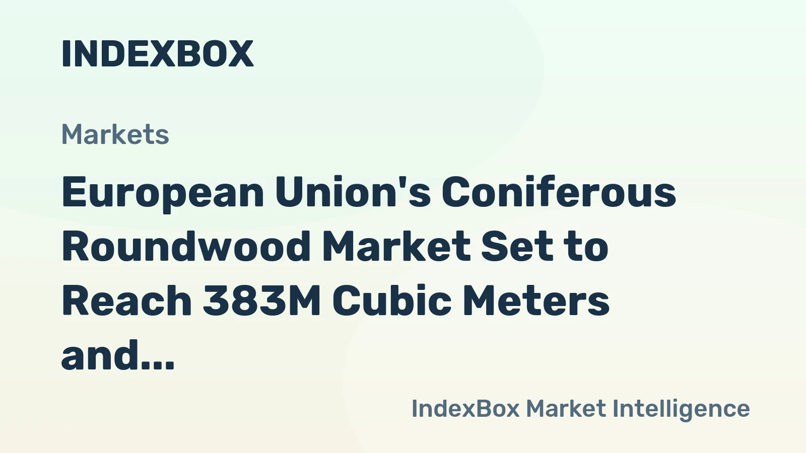 European Union's Coniferous Roundwood Market Set to Reach 383M Cubic Meters and $34B by 2035