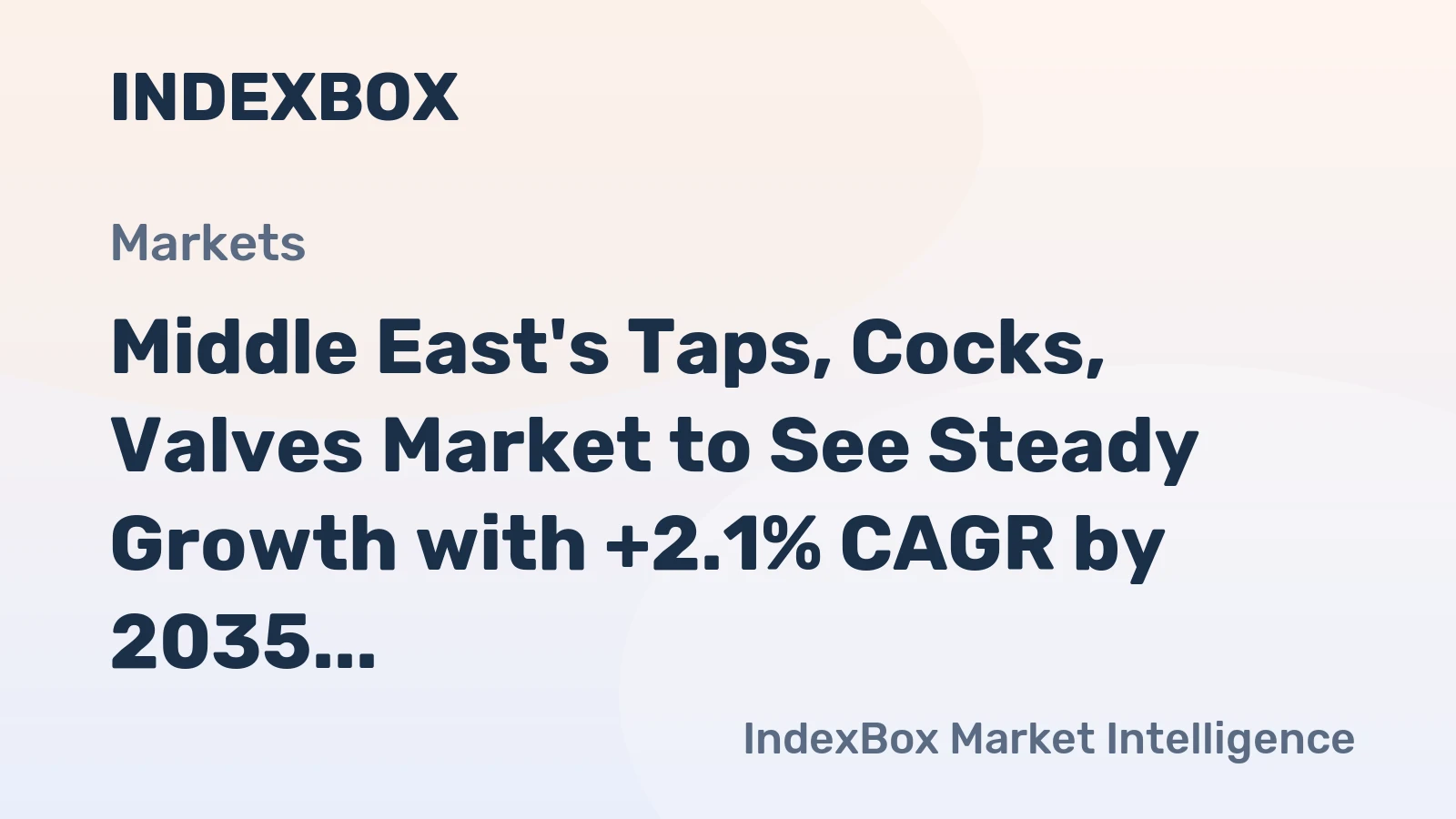 Middle East's Taps, Cocks, Valves Market to See Steady Growth with +2.1% CAGR by 2035