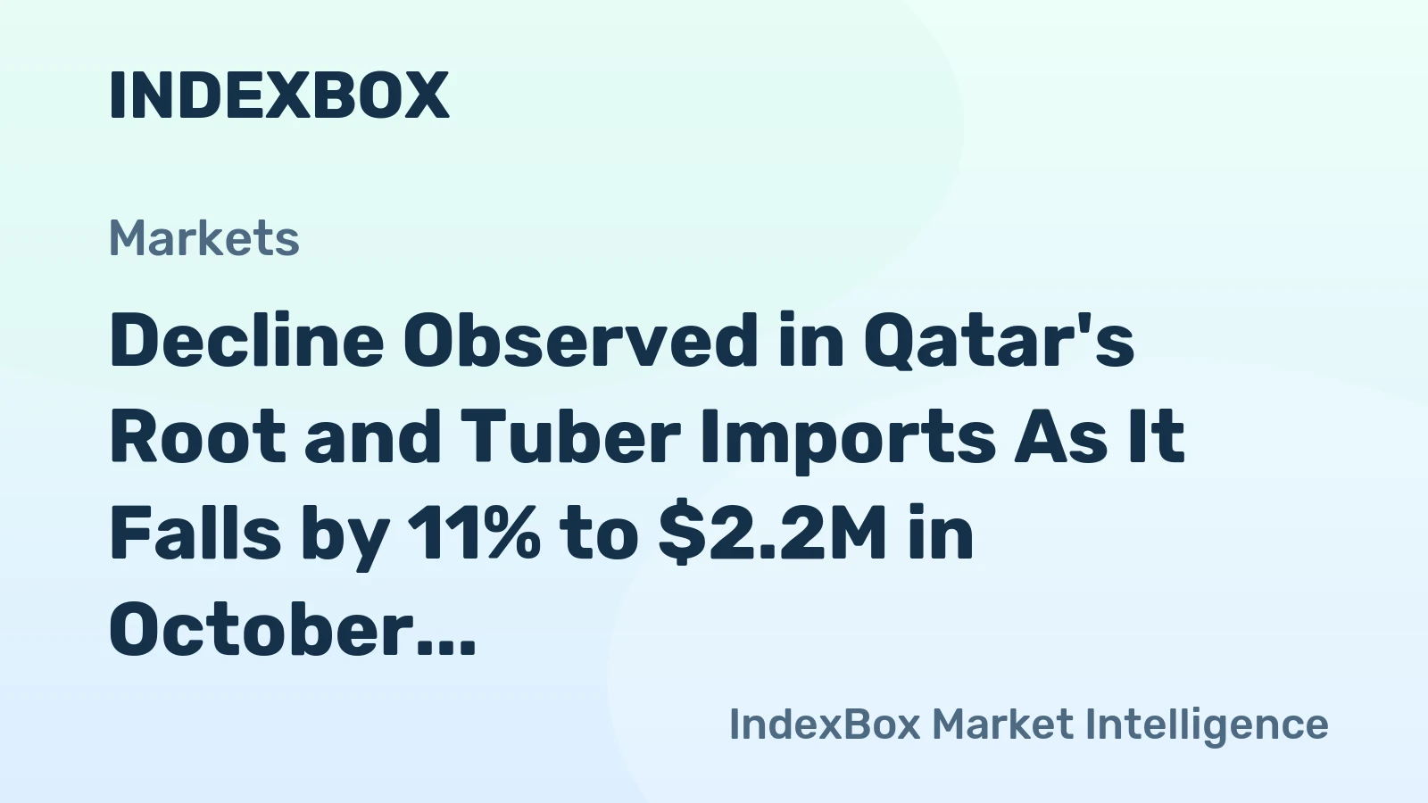 Decline Observed in Qatar's Root and Tuber Imports As It Falls by 11% to $2.2M in October 2023