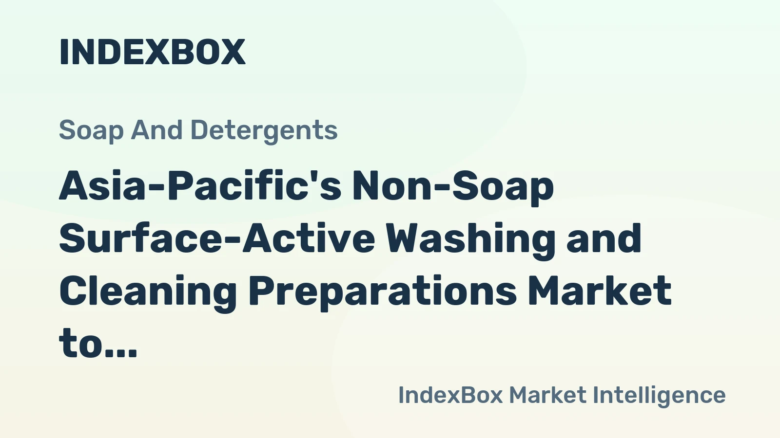 Asia-Pacific's Non-Soap Surface-Active Washing and Cleaning Preparations Market to Grow at 1.8% CAGR through 2035