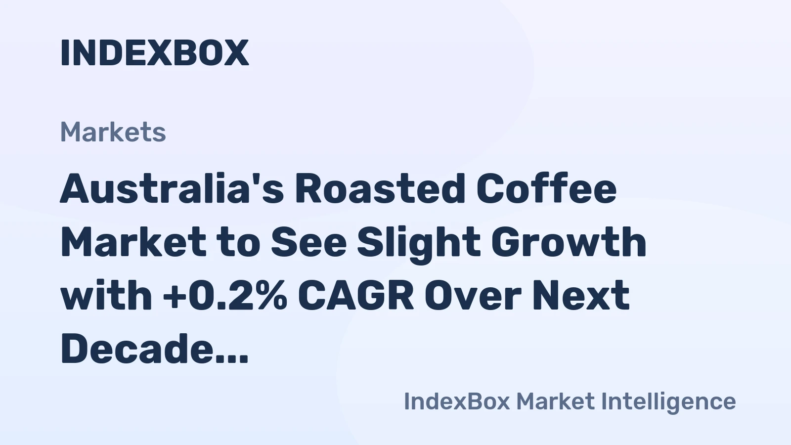 Australia's Roasted Coffee Market to See Slight Growth with +0.2% CAGR Over Next Decade
