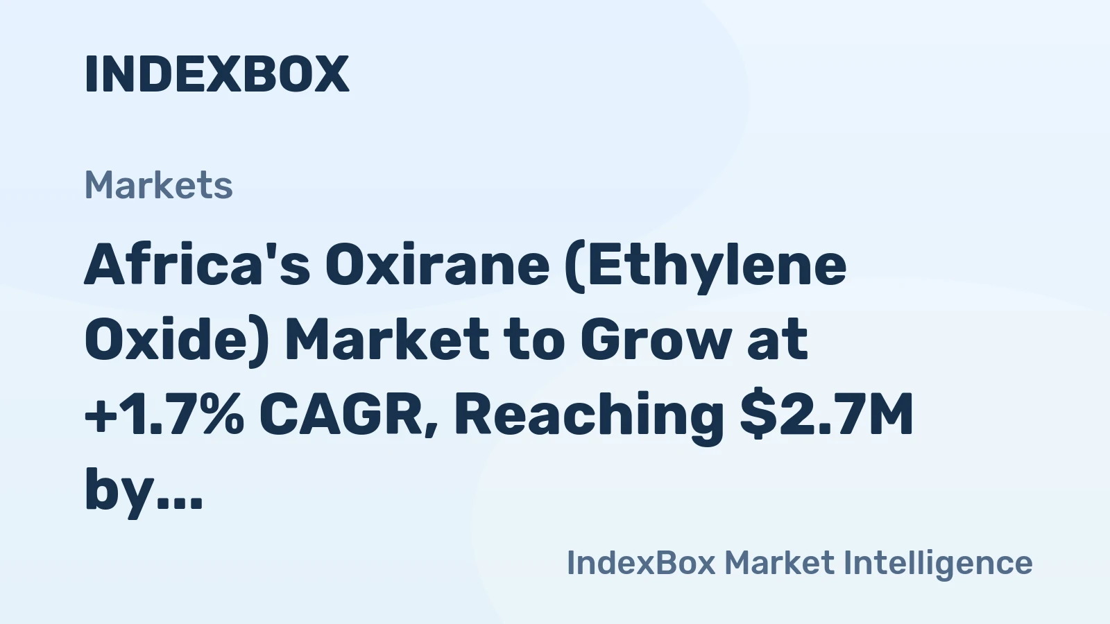 Africa's Oxirane (Ethylene Oxide) Market to Grow at +1.7% CAGR, Reaching $2.7M by 2035