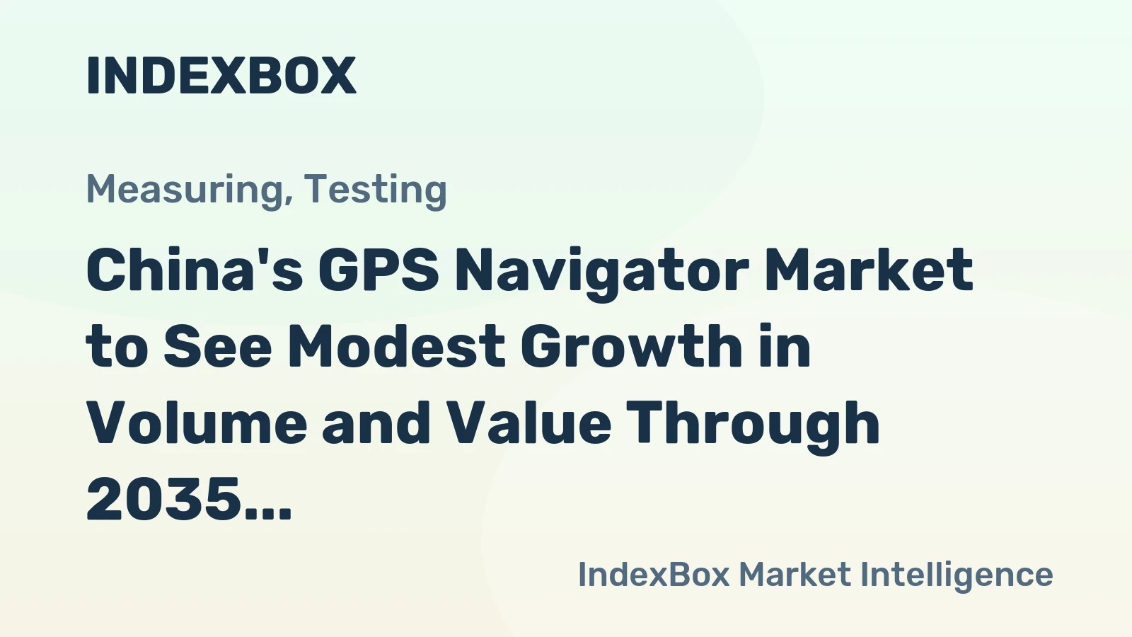 China's GPS Navigator Market to See Modest Growth in Volume and Value Through 2035