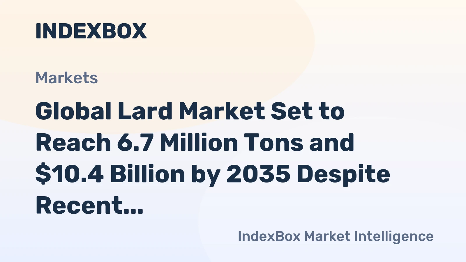 Global Lard Market Set to Reach 6.7 Million Tons and $10.4 Billion by 2035 Despite Recent Contraction