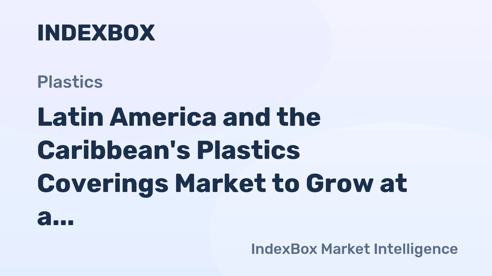 Latin America and the Caribbean's Plastics Coverings Market to Grow at a CAGR of +1.5% from 2024 to 2035