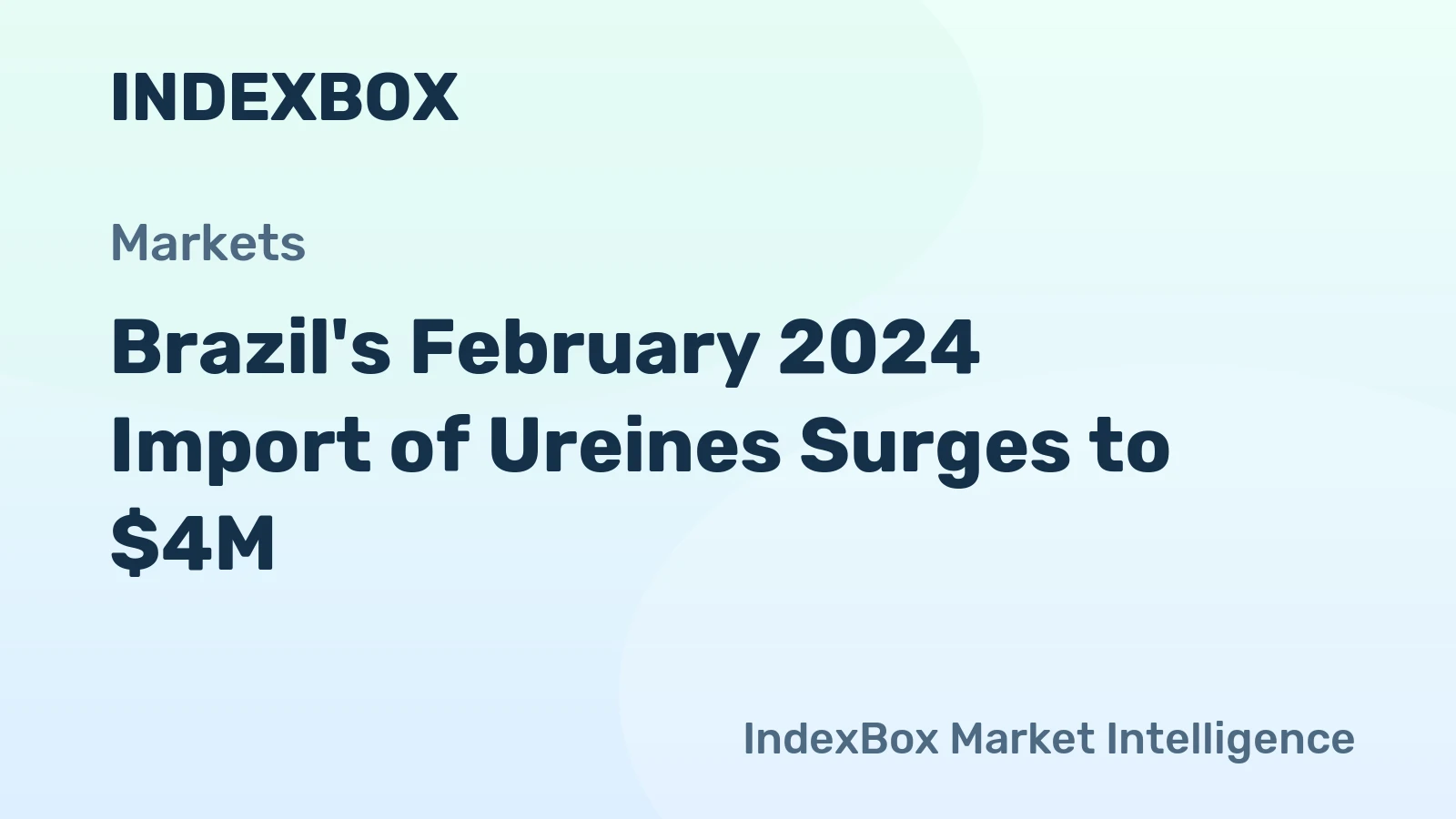 Brazil's February 2024 Import of Ureines Surges to $4M