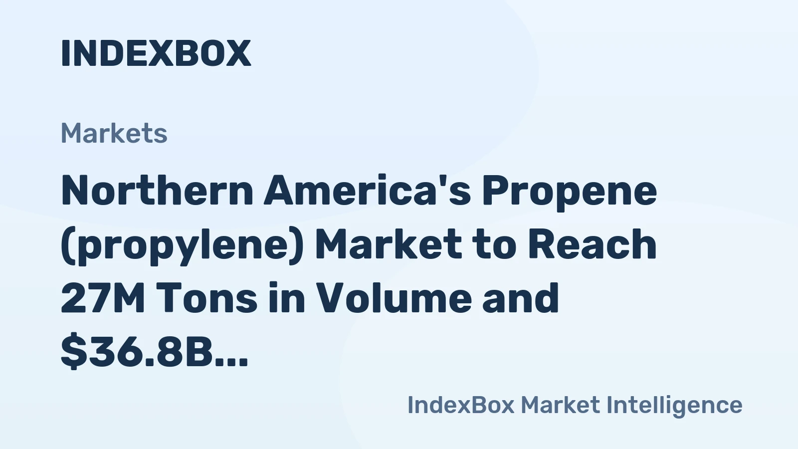 Northern America's Propene (propylene) Market to Reach 27M Tons in Volume and $36.8B in Value by 2035
