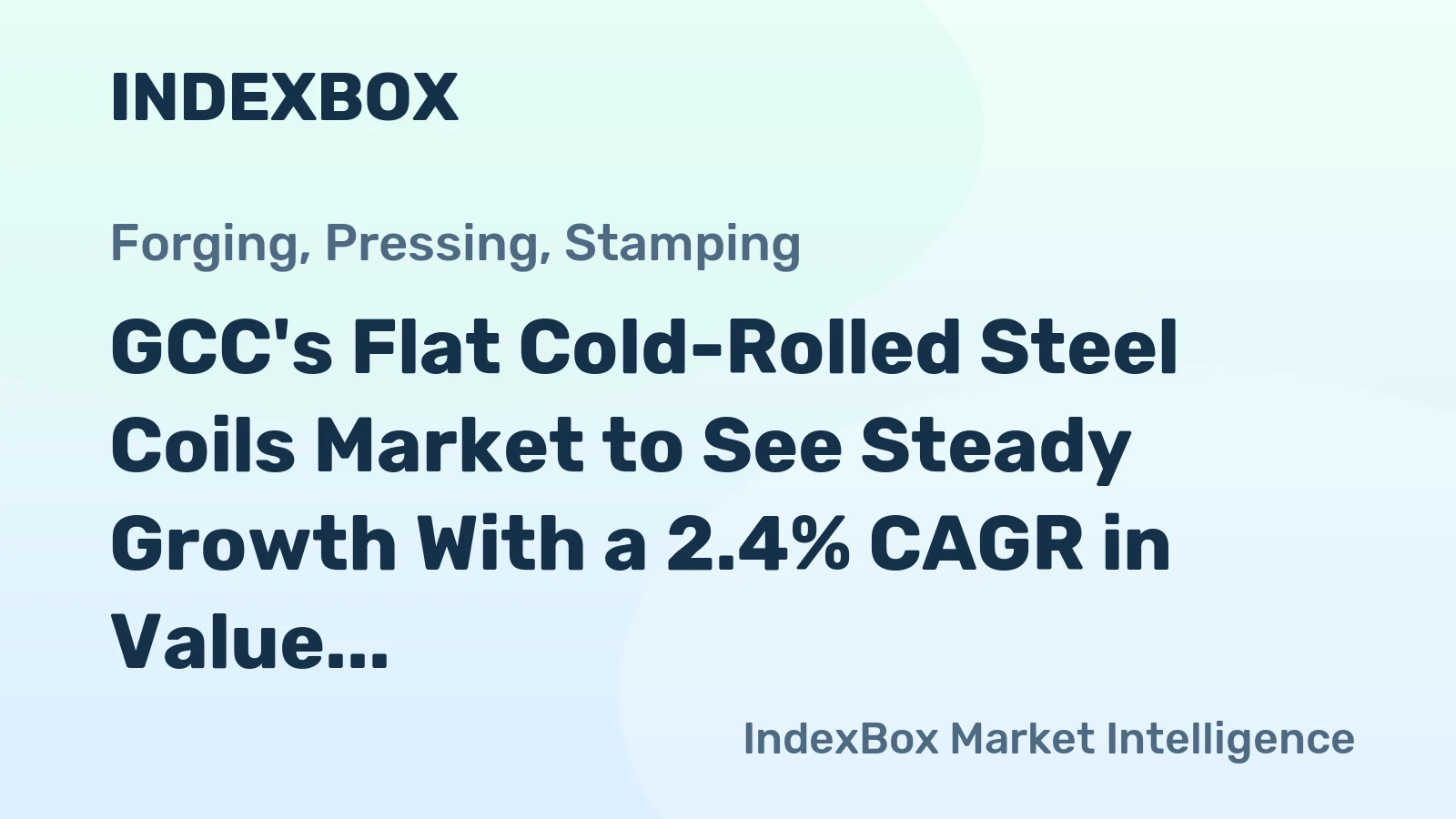 GCC's Flat Cold-Rolled Steel Coils Market to See Steady Growth With a 2.4% CAGR in Value