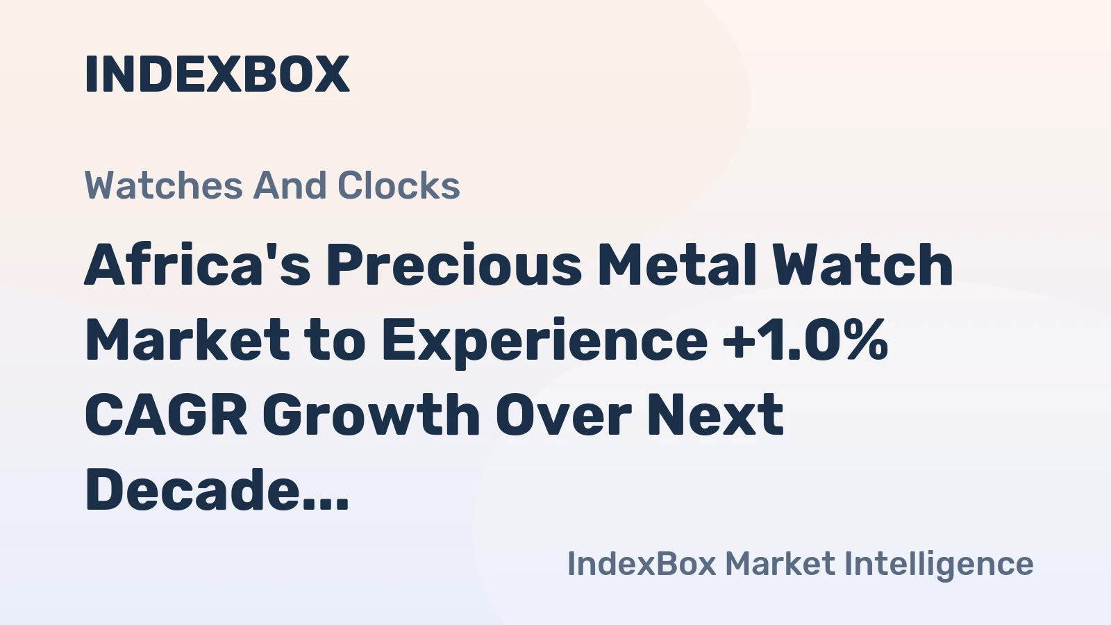 Africa's Precious Metal Watch Market to Experience +1.0% CAGR Growth Over Next Decade