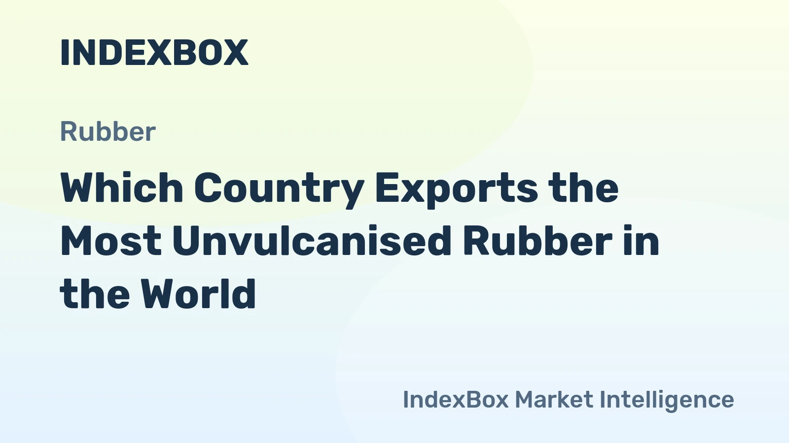 Which Country Exports the Most Unvulcanised Rubber in the World?