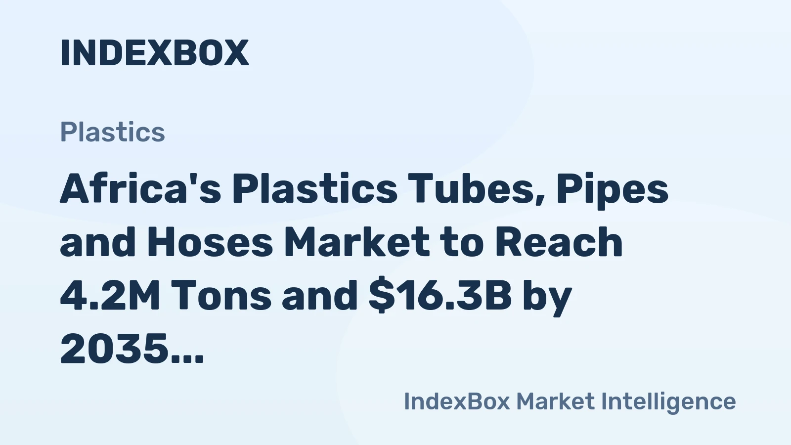 Africa's Plastics Tubes, Pipes and Hoses Market to Reach 4.2M Tons and $16.3B by 2035