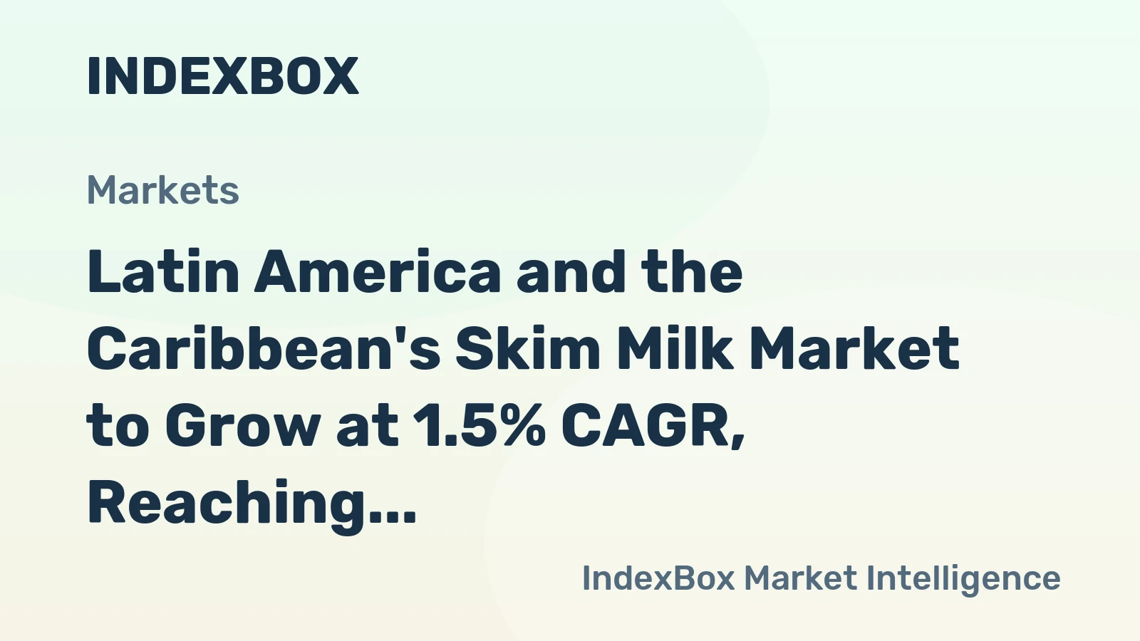 Latin America and the Caribbean's Skim Milk Market to Grow at 1.5% CAGR, Reaching $7.1B by 2035