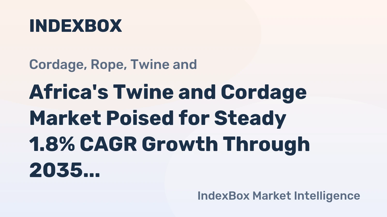 Africa's Twine and Cordage Market Poised for Steady 1.8% CAGR Growth Through 2035