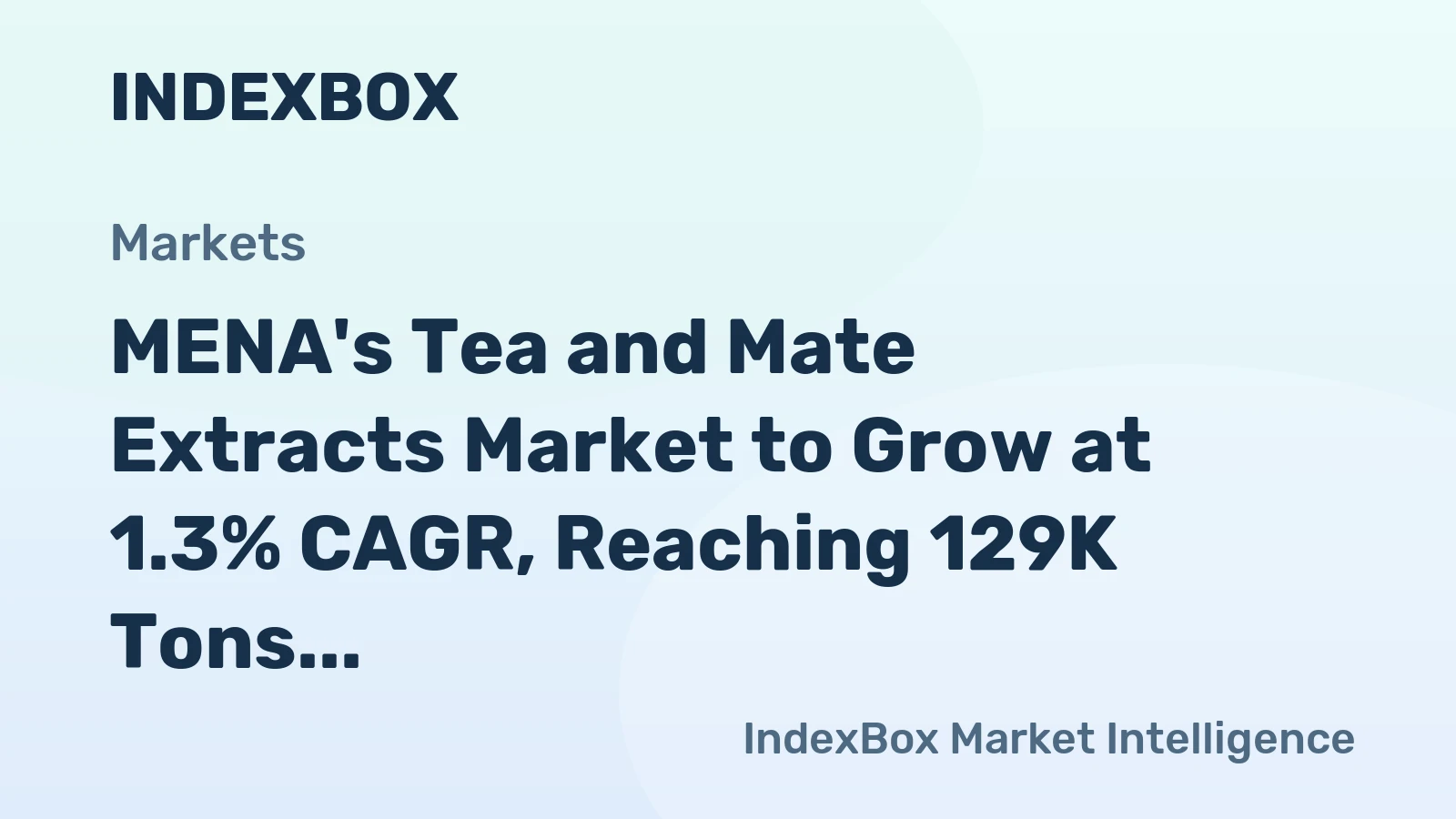 MENA's Tea and Mate Extracts Market to Grow at 1.3% CAGR, Reaching 129K Tons by 2035