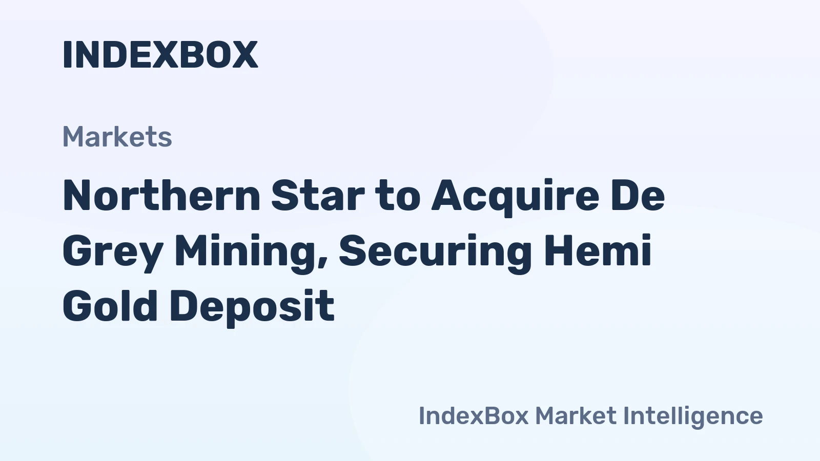 Northern Star to Acquire De Grey Mining, Securing Hemi Gold Deposit