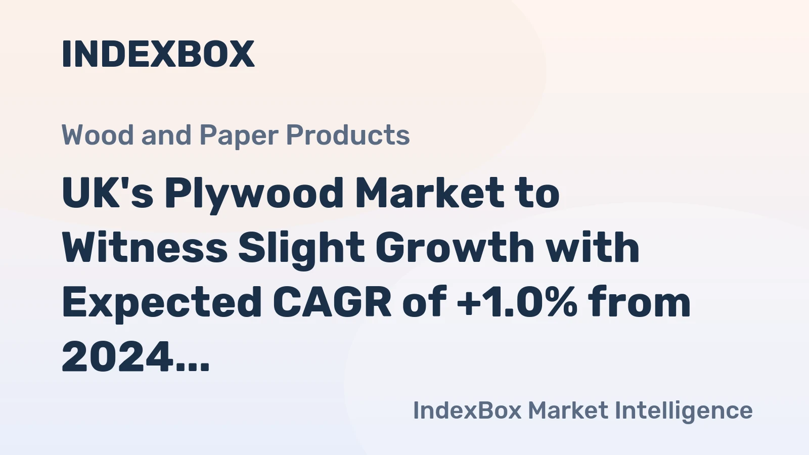 UK's Plywood Market to Witness Slight Growth with Expected CAGR of +1.0% from 2024 to 2035
