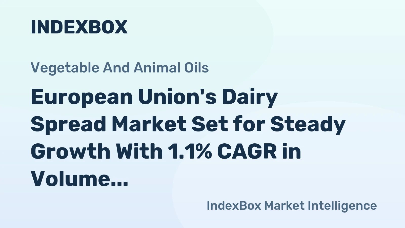 European Union's Dairy Spread Market Set for Steady Growth With 1.1% CAGR in Volume