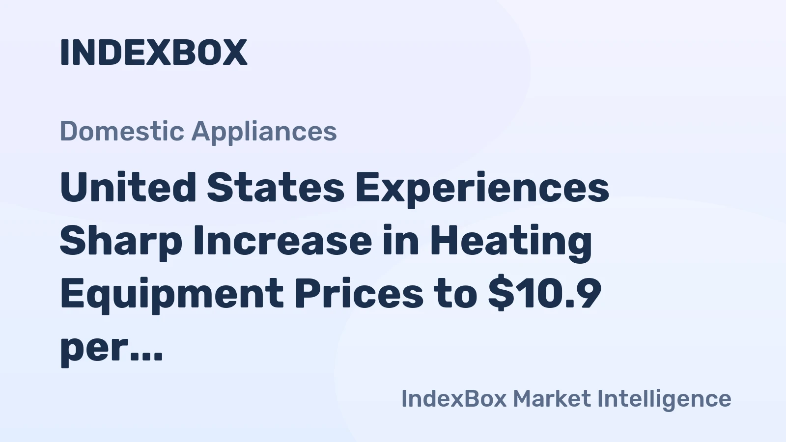 United States Experiences Sharp Increase in Heating Equipment Prices to $10.9 per kg