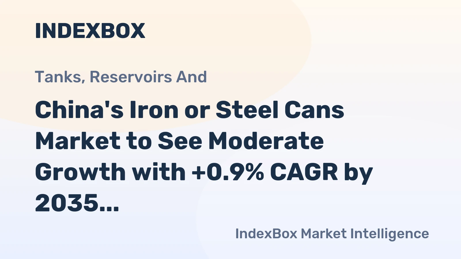 China's Iron or Steel Cans Market to See Moderate Growth with +0.9% CAGR by 2035