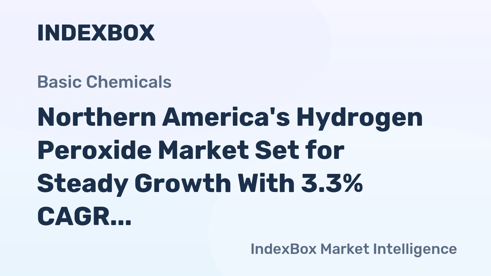 Northern America's Hydrogen Peroxide Market Set for Steady Growth With 3.3% CAGR Value Increase