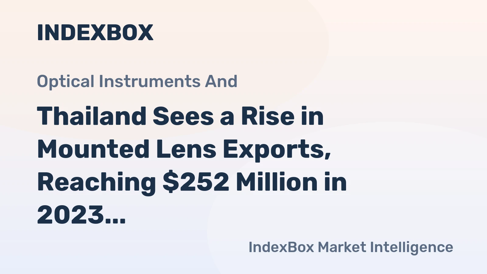 Thailand Sees a Rise in Mounted Lens Exports, Reaching $252 Million in 2023