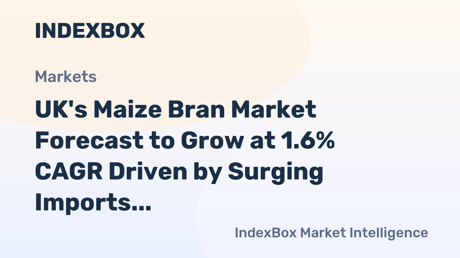UK's Maize Bran Market Forecast to Grow at 1.6% CAGR Driven by Surging Imports