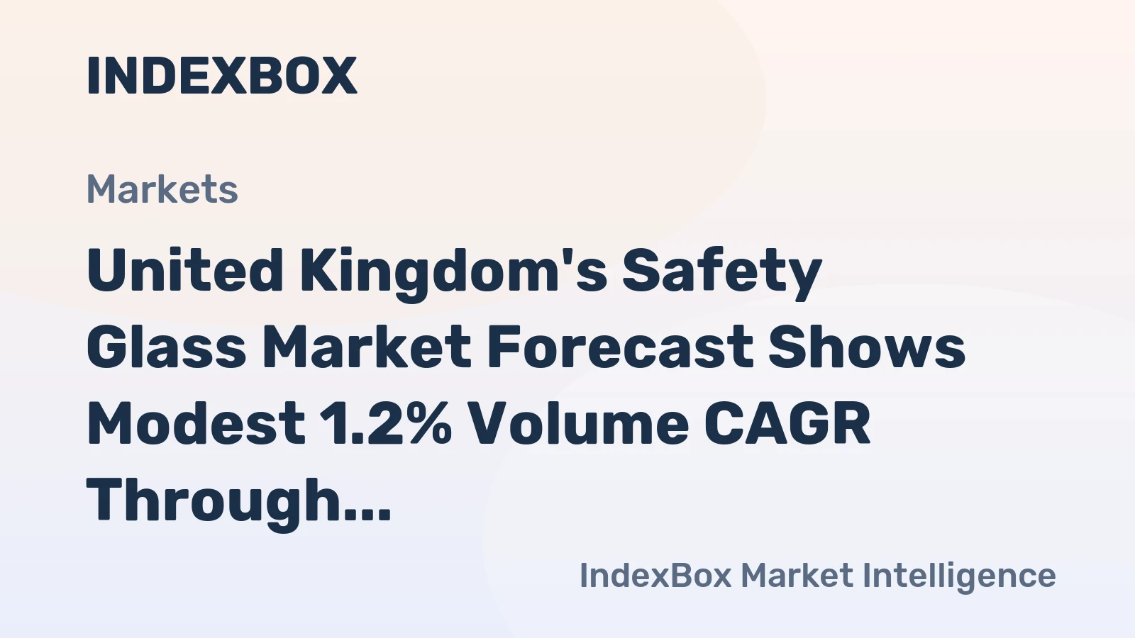 United Kingdom's Safety Glass Market Forecast Shows Modest 1.2% Volume CAGR Through 2035