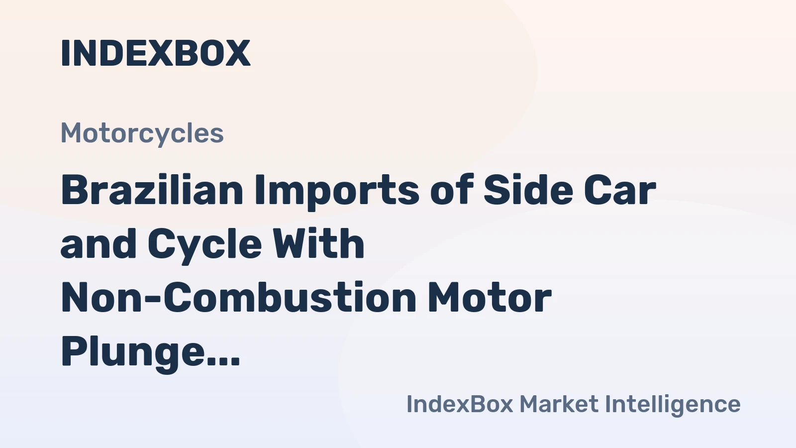 Brazilian Imports of Side Car and Cycle With Non-Combustion Motor Plunge to $26M in 2024