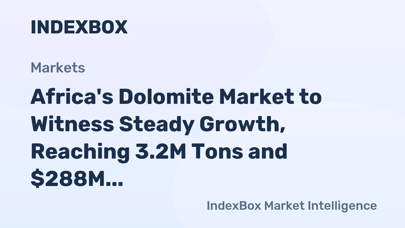 Africa's Dolomite Market to Witness Steady Growth, Reaching 3.2M Tons and $288M by 2035
