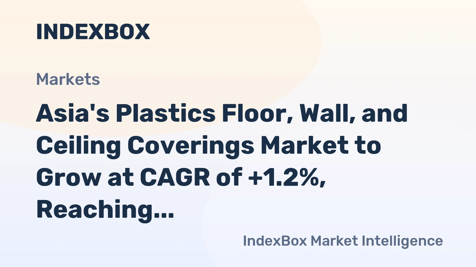 Asia's Plastics Floor, Wall, and Ceiling Coverings Market to Grow at CAGR of +1.2%, Reaching $7.9B by 2035