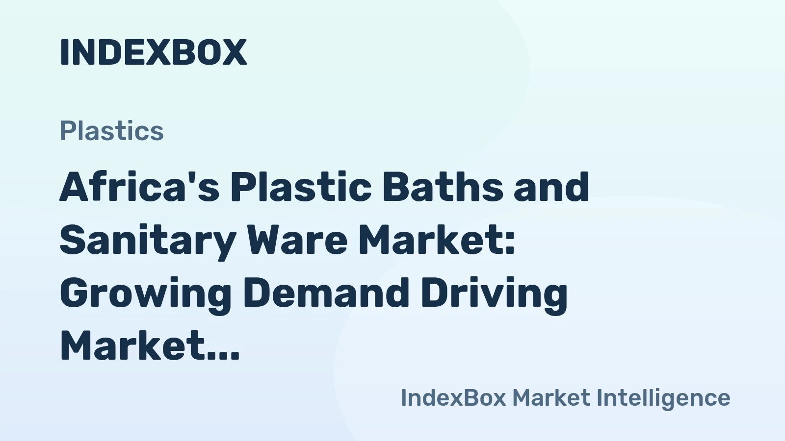 Africa's Plastic Baths and Sanitary Ware Market: Growing Demand Driving Market Volume to 12M Units and Market Value to $1.2B by 2035