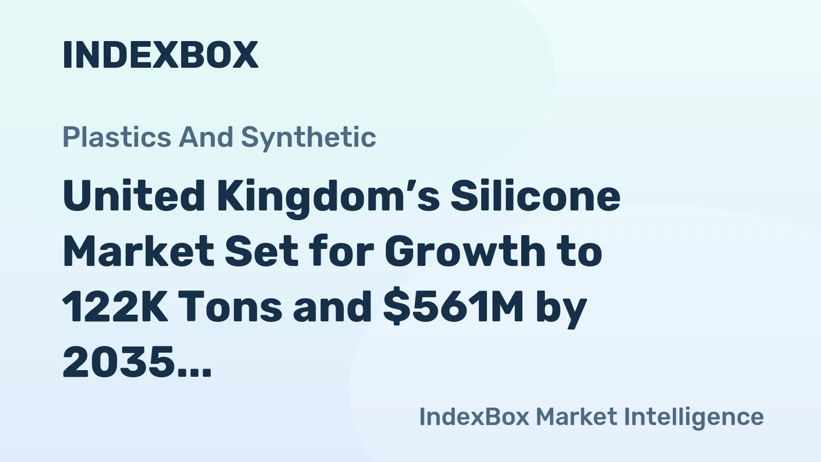 United Kingdom’s Silicone Market Set for Growth to 122K Tons and $561M by 2035
