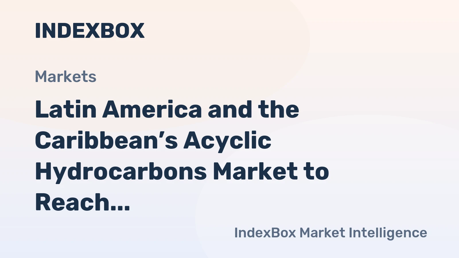 Latin America and the Caribbean’s Acyclic Hydrocarbons Market to Reach 70M Tons and $49.9B by 2035